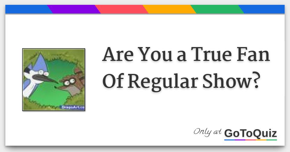Are You a True Fan Of Regular Show?