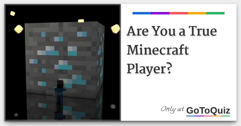 Are You a True Minecraft Player?