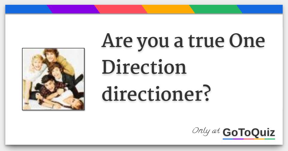 Are you a true One Direction directioner?