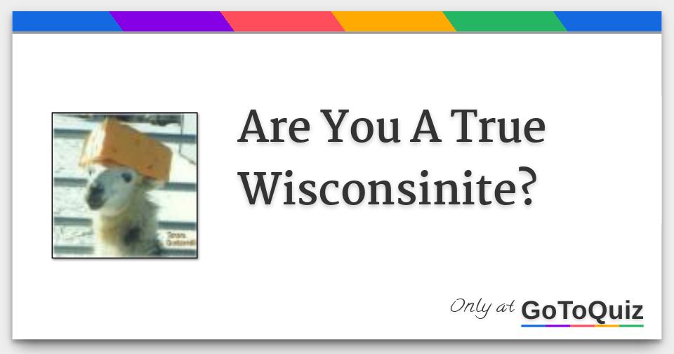 Are You A True Wisconsinite?