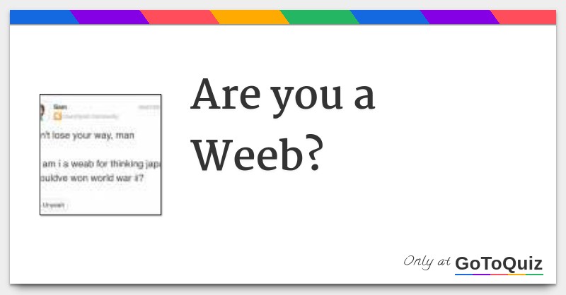 Are you a Weeb?