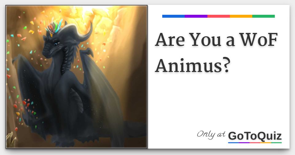 Are You a WoF Animus?