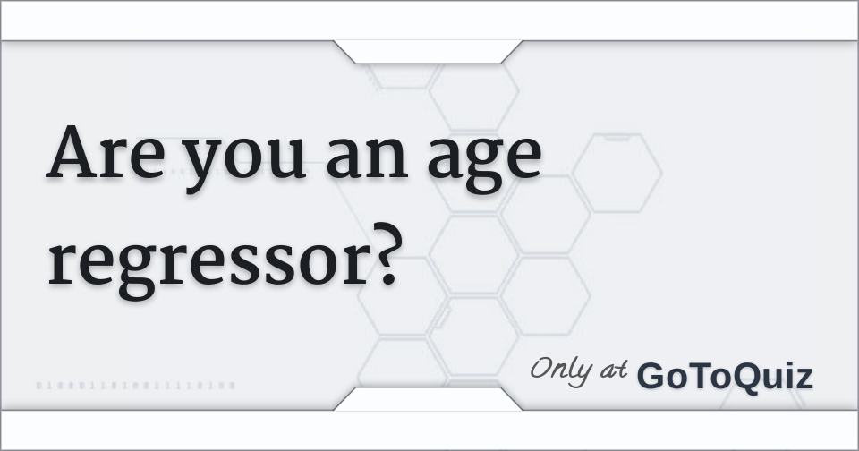 Results: Are you an age regressor?