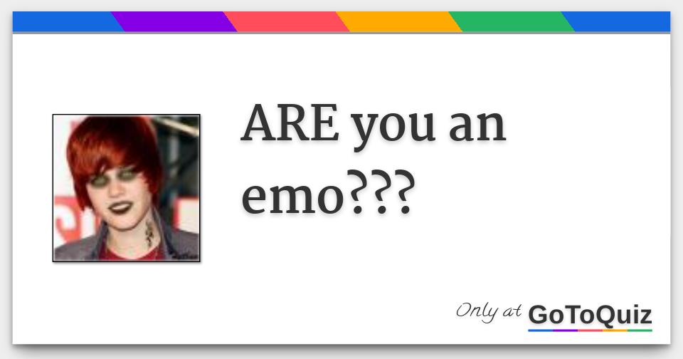 ARE you an emo???