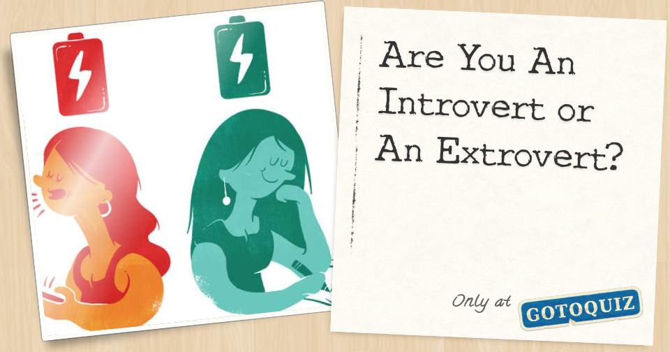 Are You An Introvert or An Extrovert?