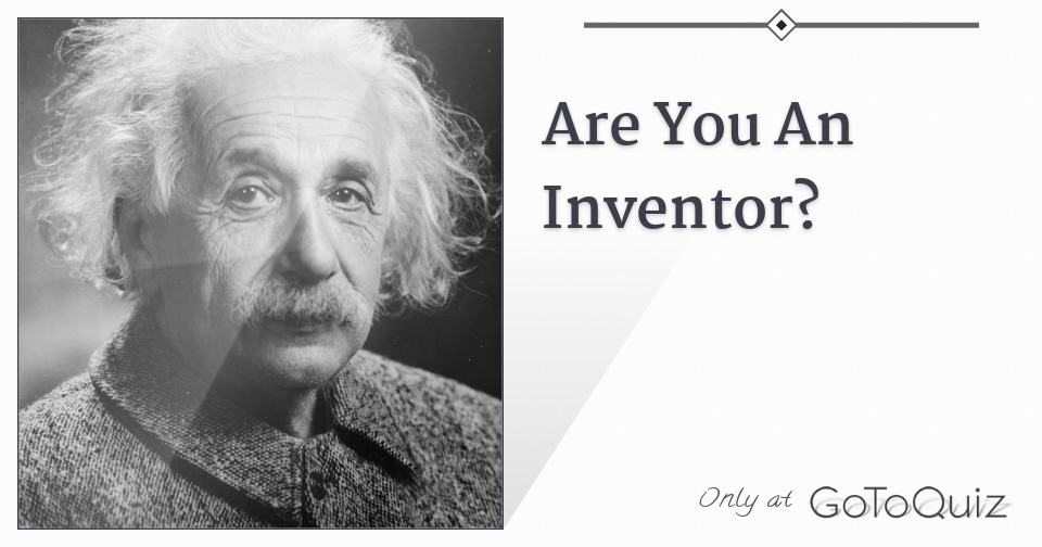 Are You An Inventor?