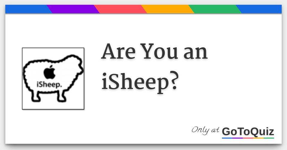 Are You an iSheep?
