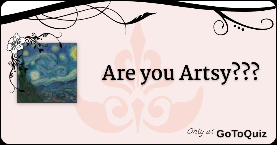 Are you Artsy???