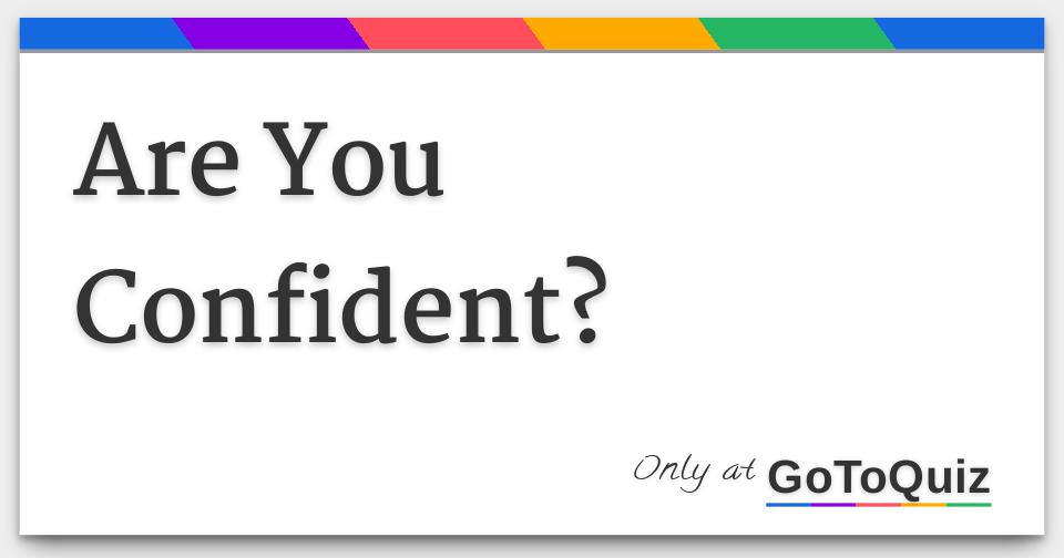 Are You Confident are-you-confident
