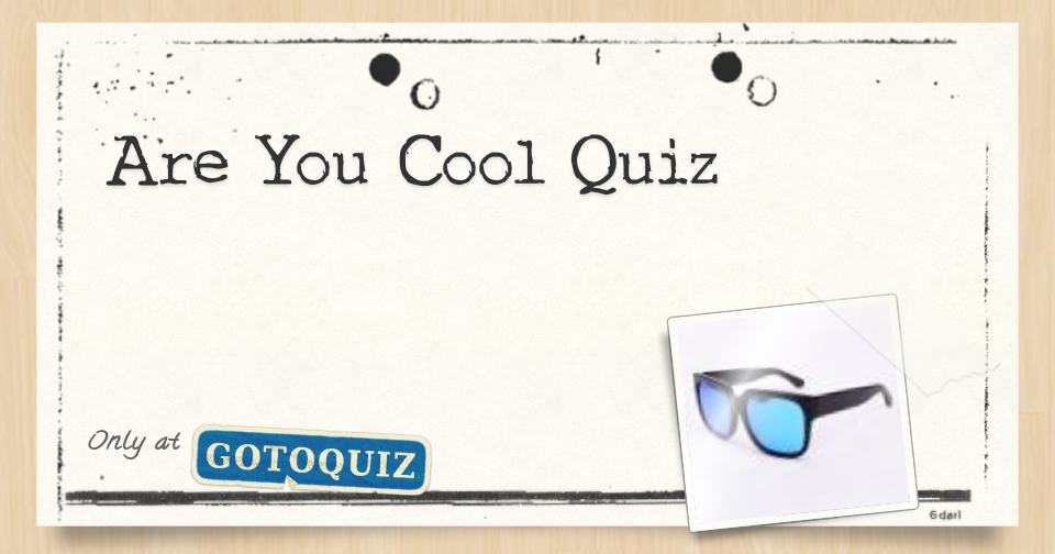 Are You Cool Quiz