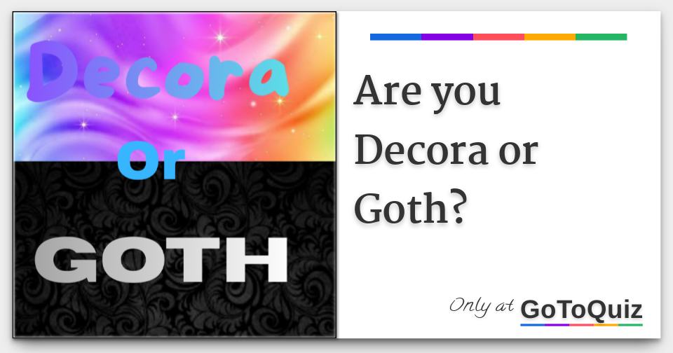 Results: Are you Decora or Goth?