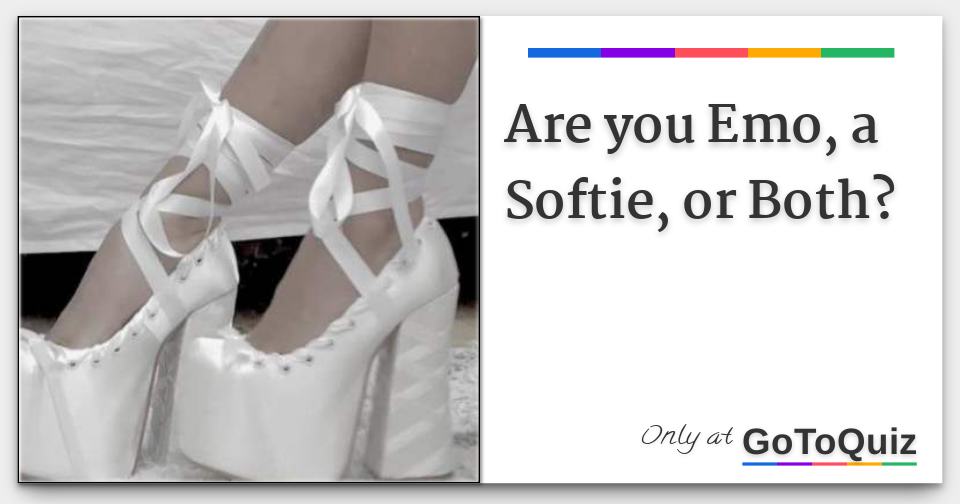 Are you Emo, a Softie, or Both?