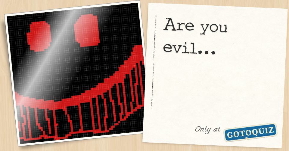Results: are you evil...