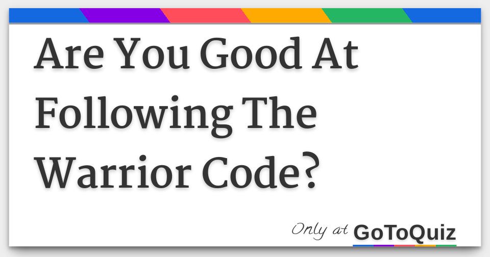 Results: Are You Good At Following The Warrior Code?