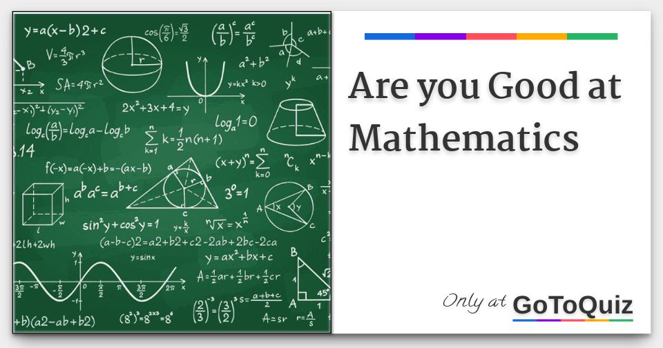 Are you Good at Mathematics
