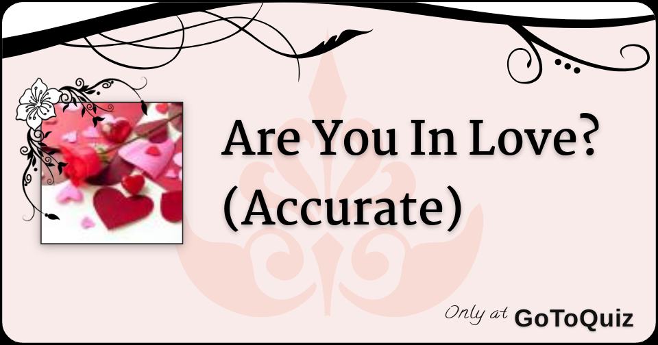 Are You In Love? (Accurate)