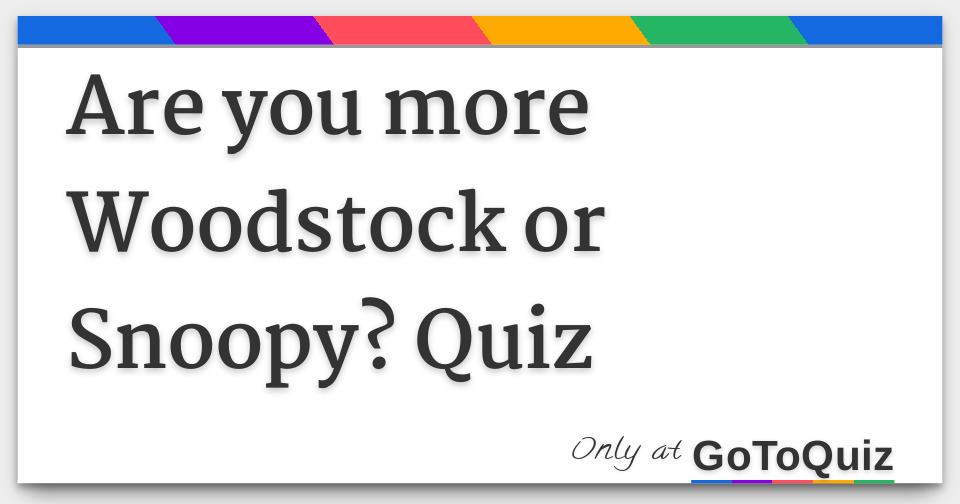 Are you more Woodstock or Snoopy? Quiz