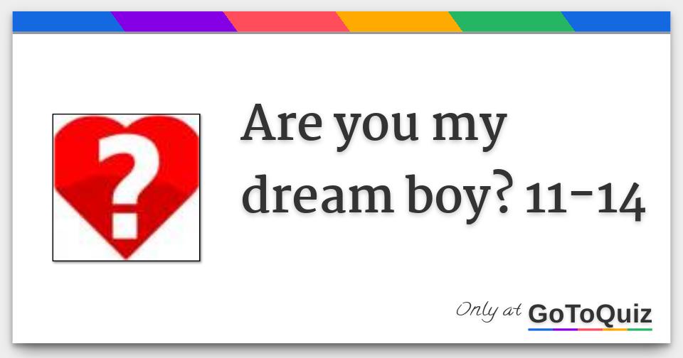 Are you my dream boy? 11-14