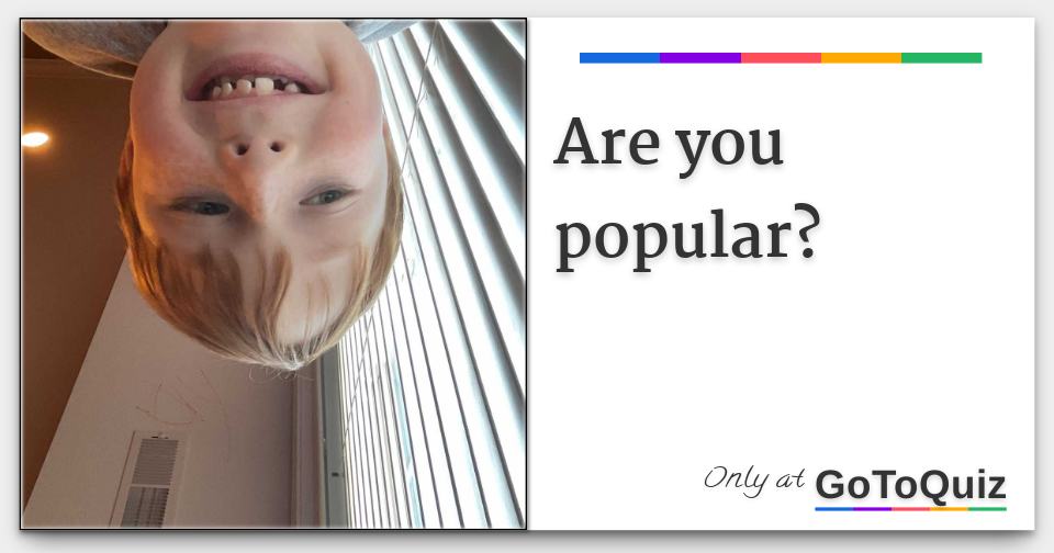 Are you popular?