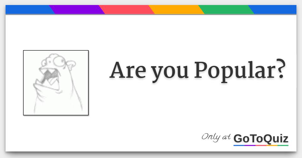 Are you Popular?