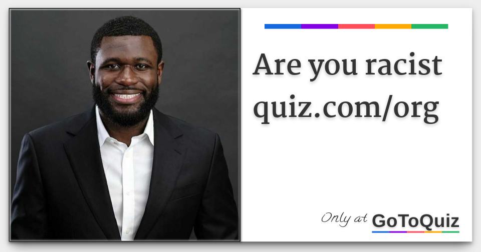 are you racist quiz.com/org