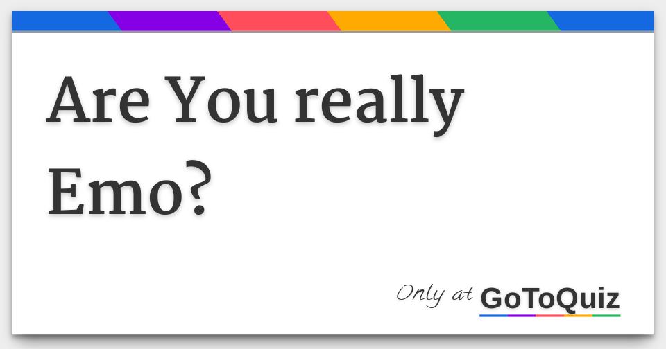 Are You Really Emo