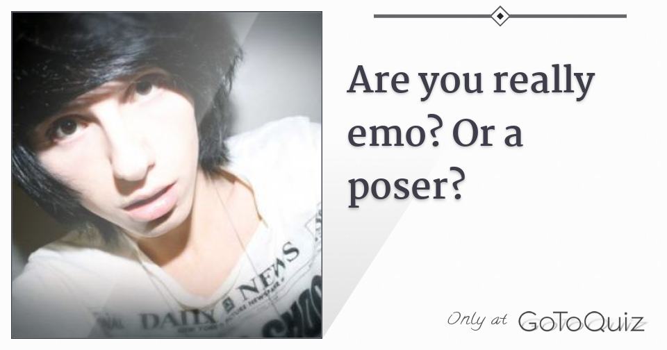 Are you really emo? Or a poser?