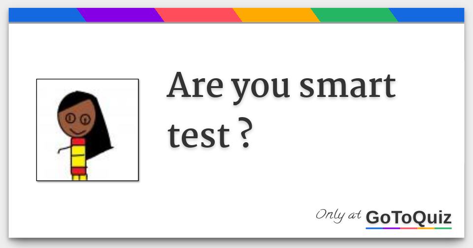 Are you smart test