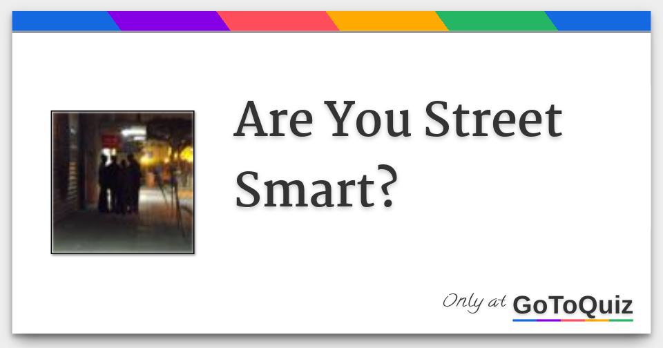 Results: Are You Street Smart?