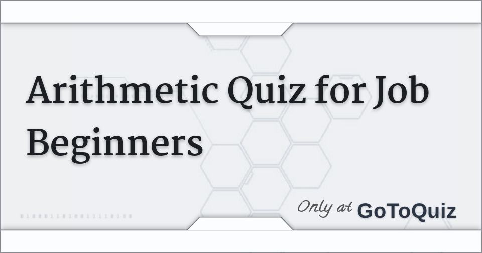 Arithmetic Quiz for Job Beginners