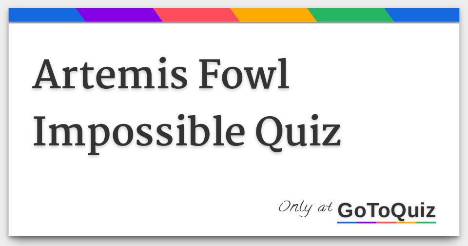 Artemis Fowl Impossible Quiz
