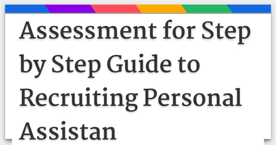 Assessment for Step by Step Guide to Recruiting Personal Assistan