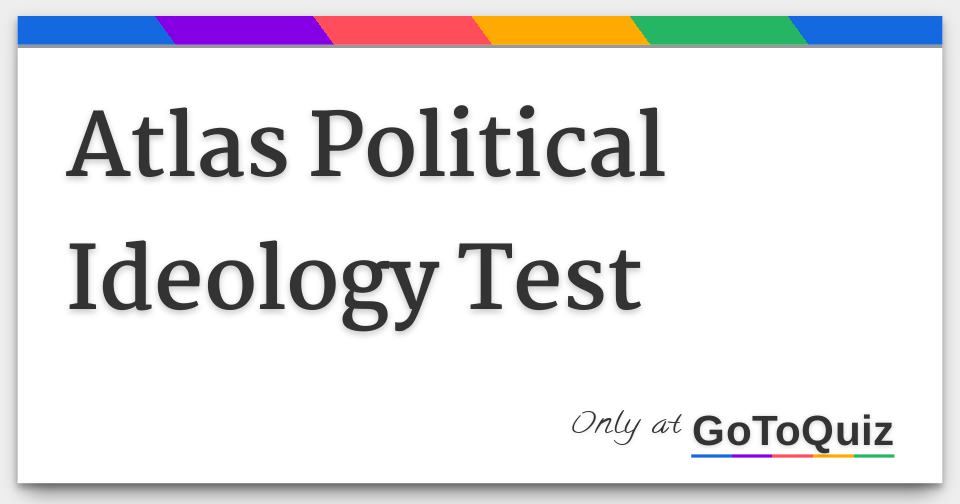 Atlas Political Ideology Test