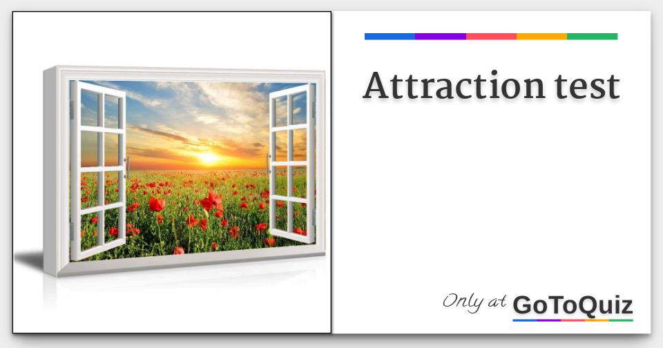 Attraction test