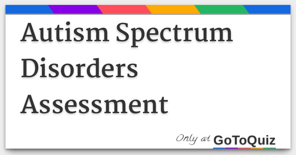 Autism Spectrum Disorders Assessment