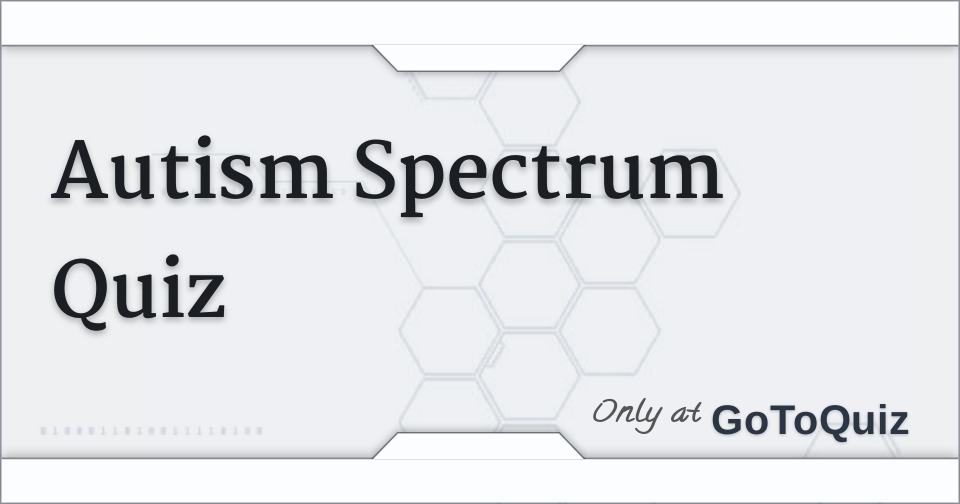 Autism Spectrum Quiz