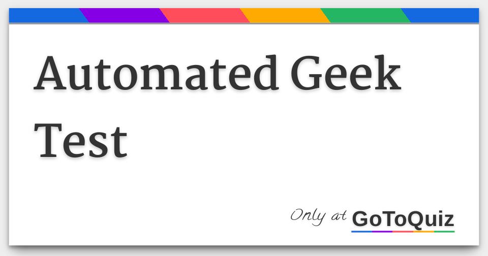 Automated Geek Test