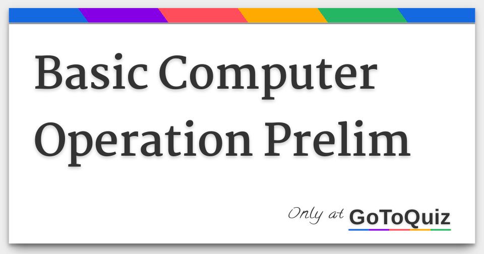 Basic Computer Operation Prelim