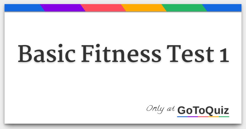 Basic Fitness Test 1