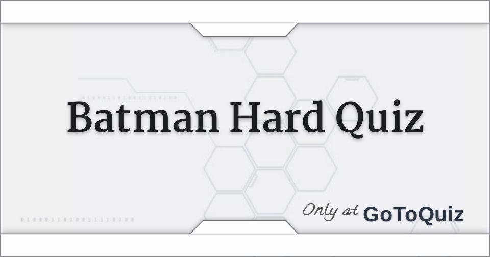 Batman Hard Quiz