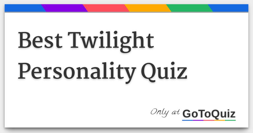 Best Twilight Personality Quiz