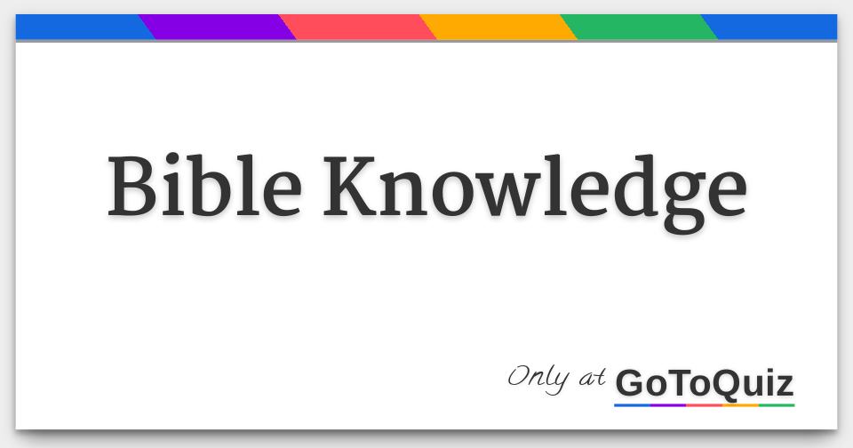 Bible Knowledge