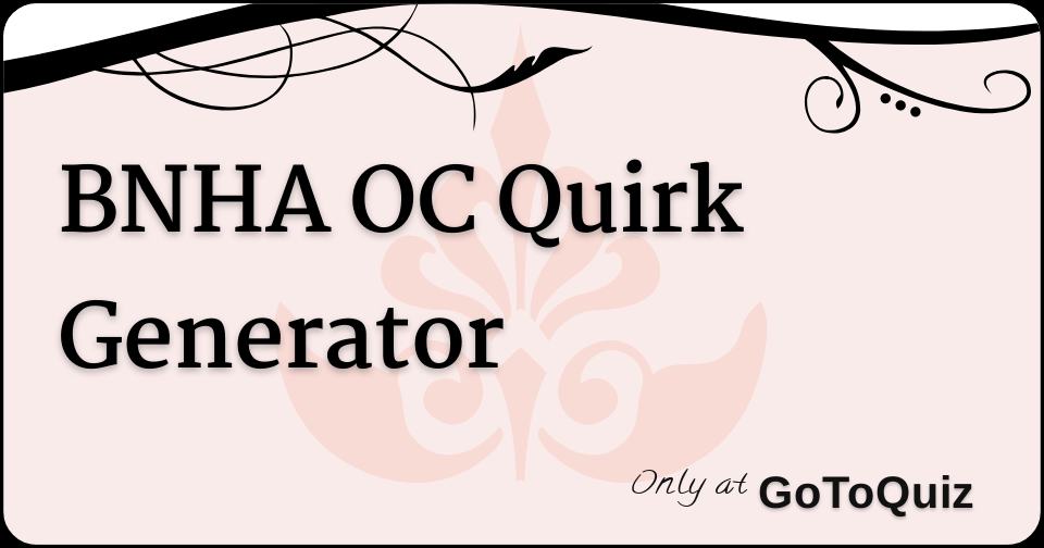 BNHA OC Quirk Generator