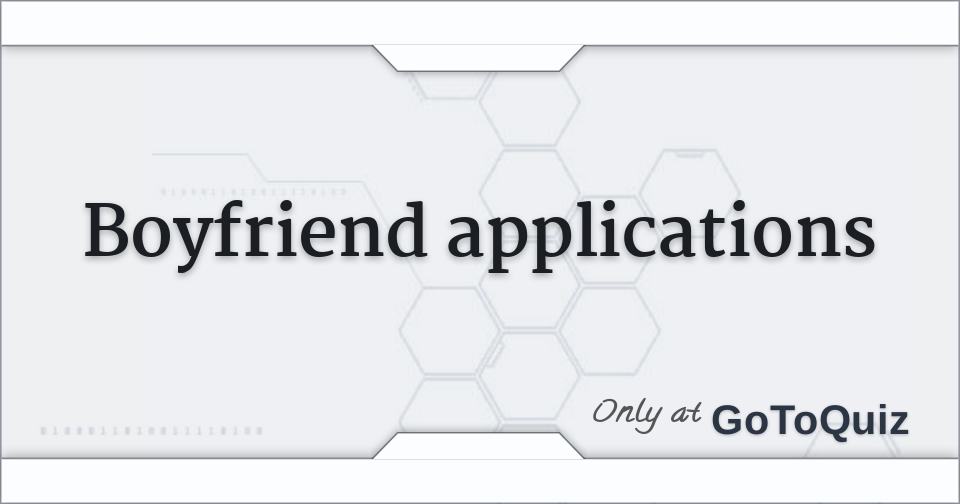 boyfriend applications