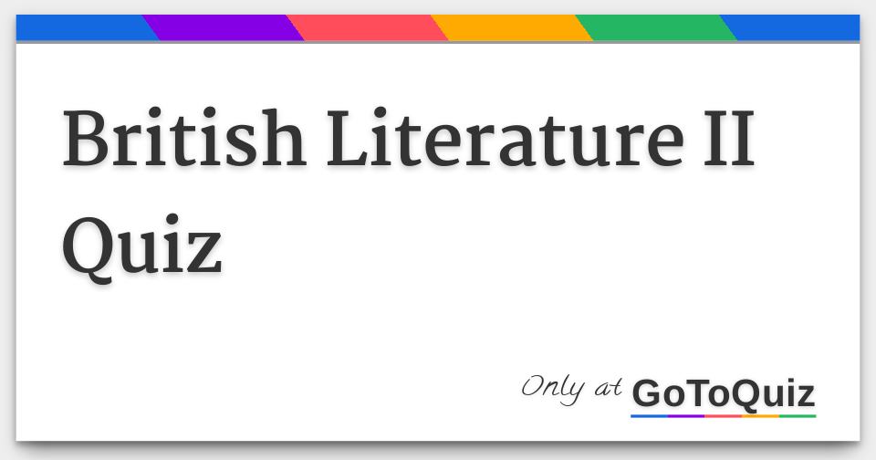 British Literature II Quiz