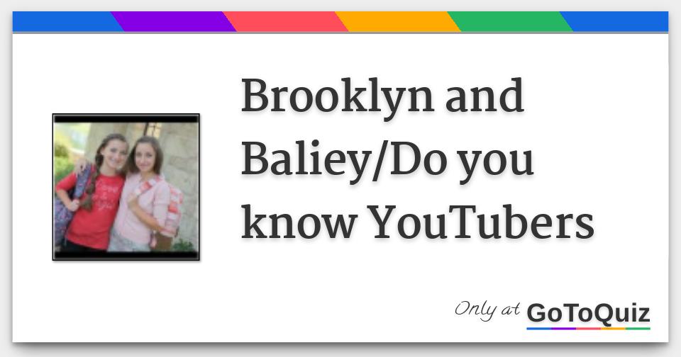 Brooklyn and Baliey/Do you know YouTubers