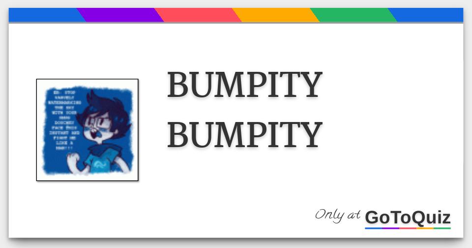 BUMPITY BUMPITY