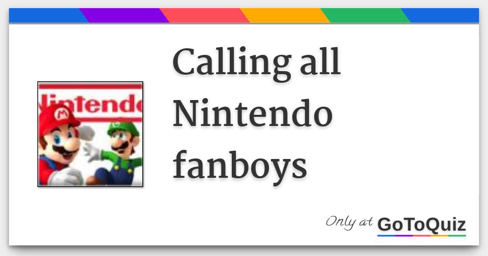 Calling all Nintendo fanboys