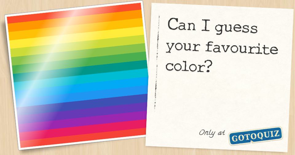 Can I guess your favourite color?