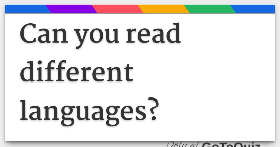 Can you read different languages?